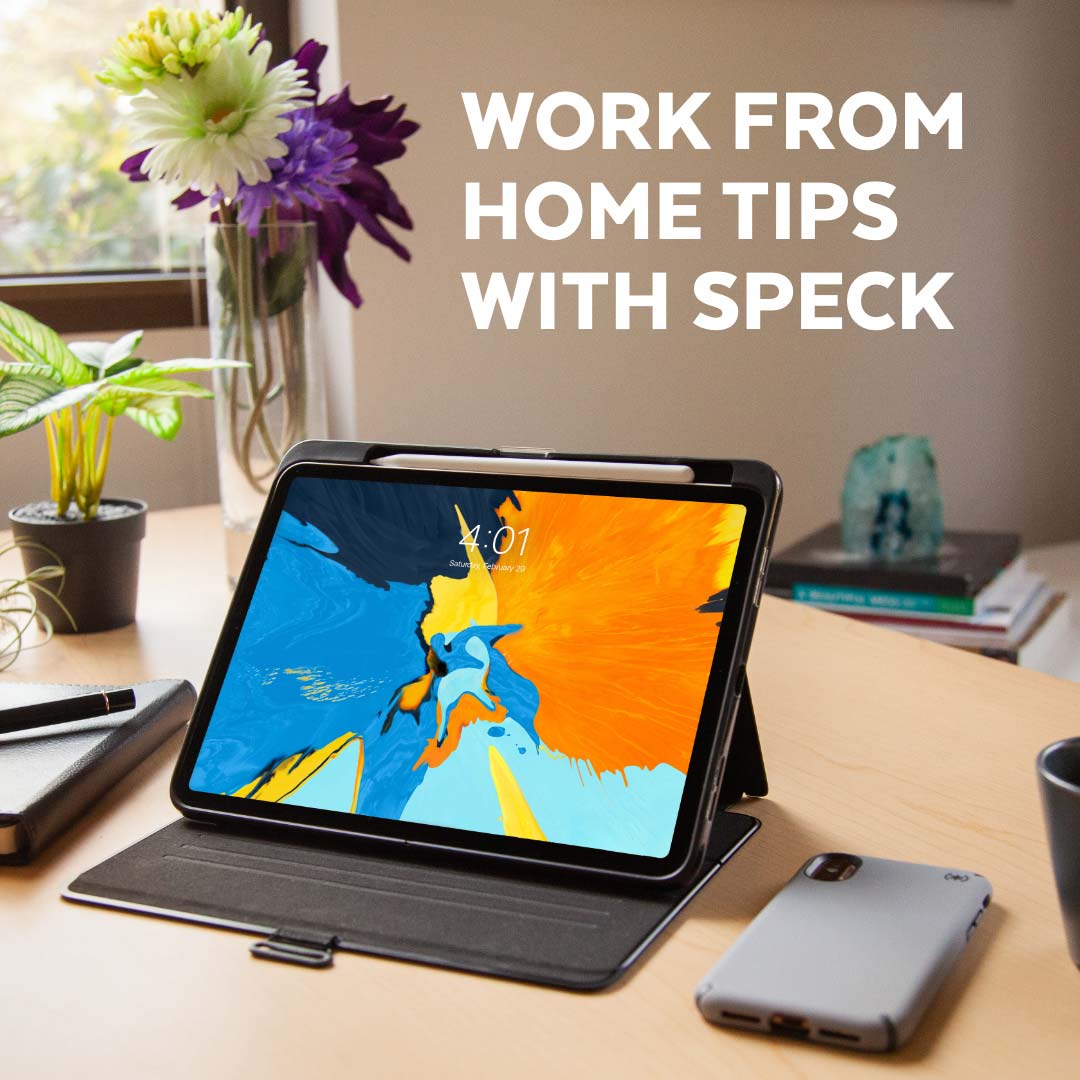 Work From Home Tips With Speck Speck Buzz